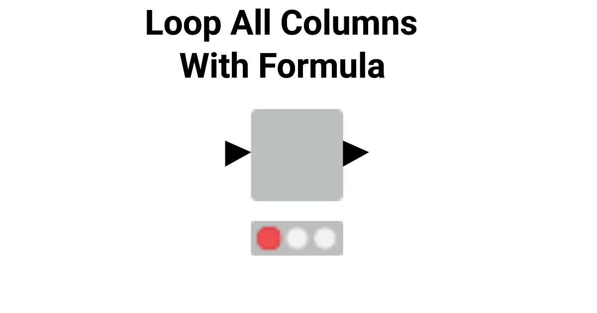 Loop For Formulas All Columns – KNIME Community Hub